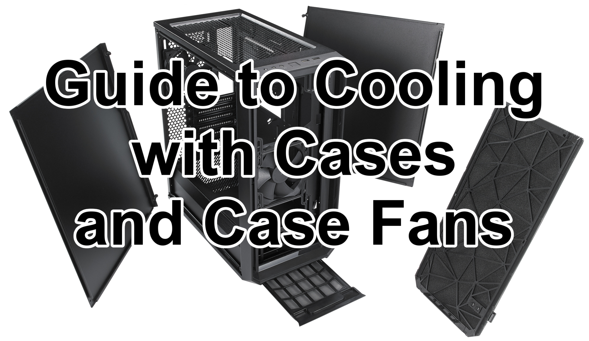 Guide to Airflow in PC Cases and PC Cooling Fans - Logical Increments Blog